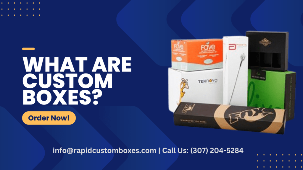 Custom Boxes for Every Occasion by Rapid Custom Boxes