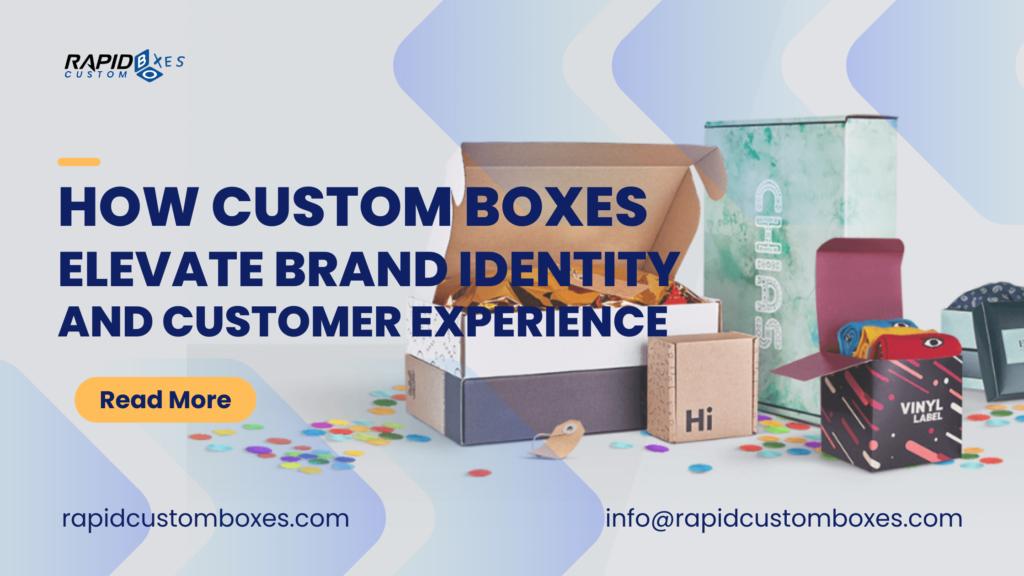 Custom Boxes Elevate Brand Identity | Customer Experience